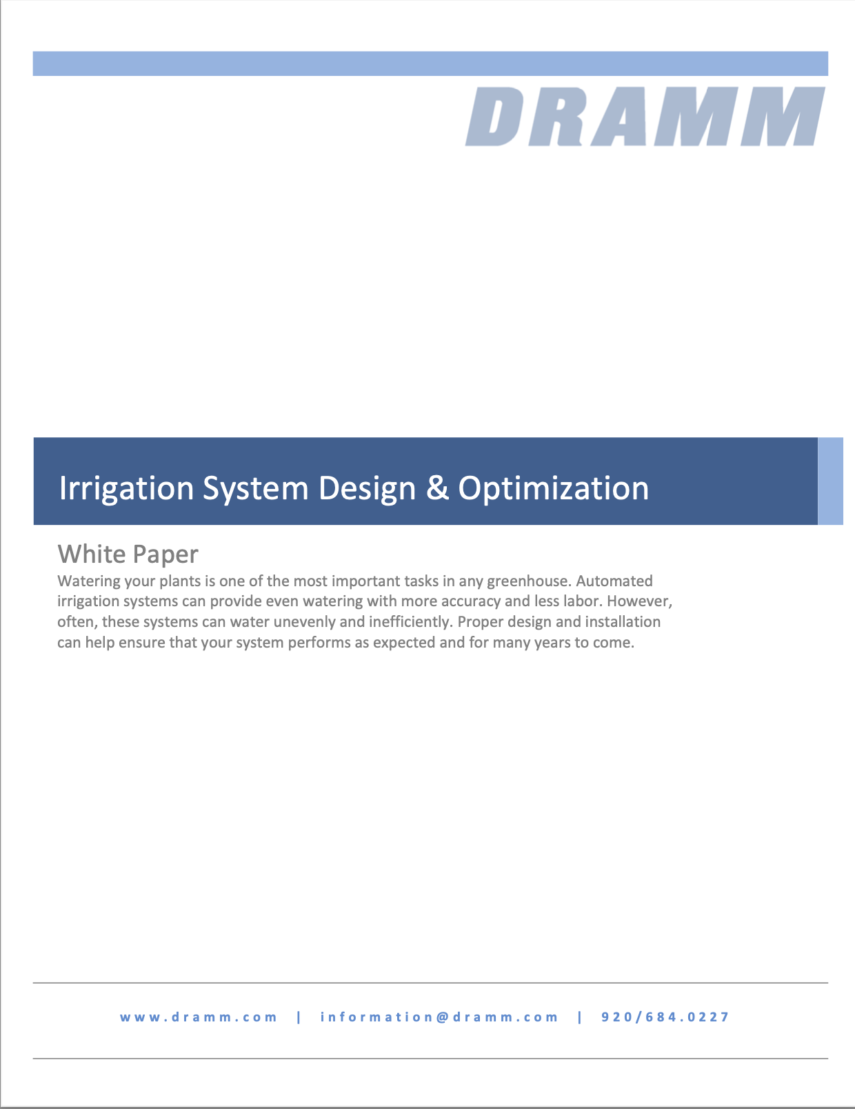 Please contact Dramm Corporation with any questions.